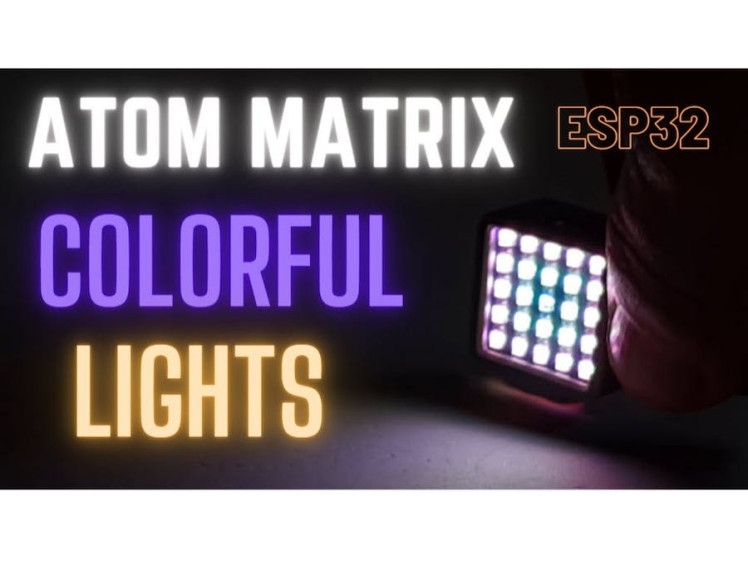 Colorful Lights Atom Matrix Esp32